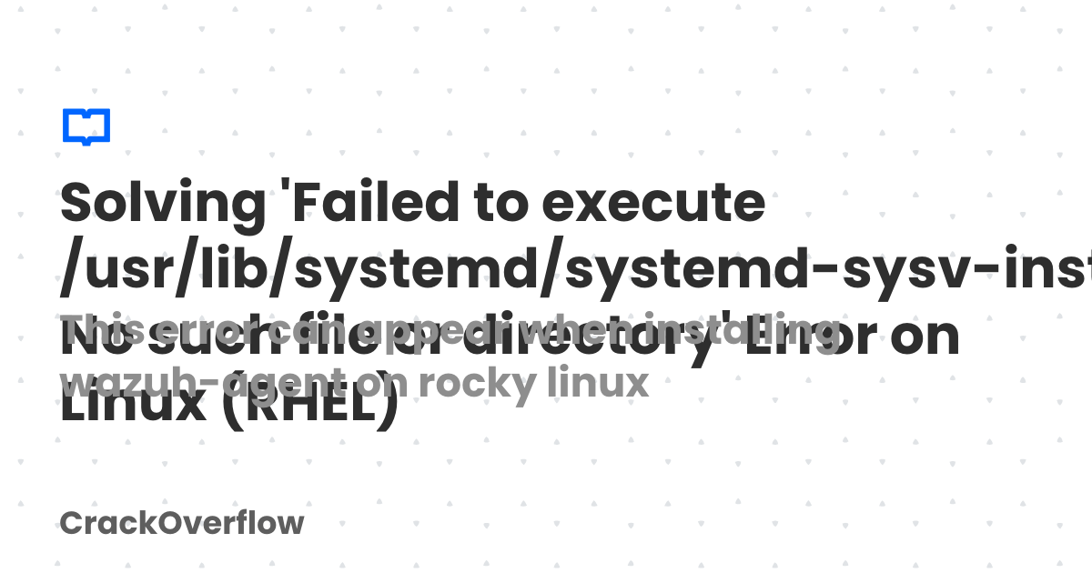 Solving 'Failed to execute /usr/lib/systemd/systemd-sysv-install: No ...