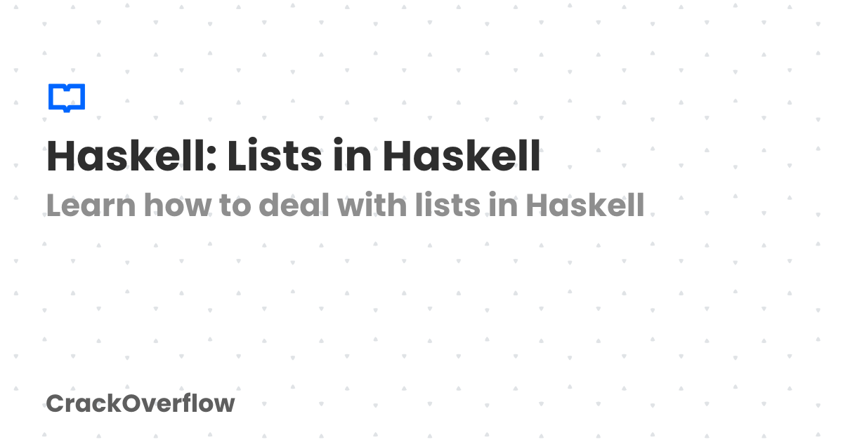 Haskell: Lists in Haskell | CrackOverflow